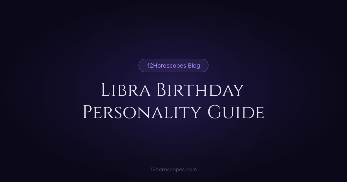 Libra Birthday: Traits & Personality | 12Horoscopes