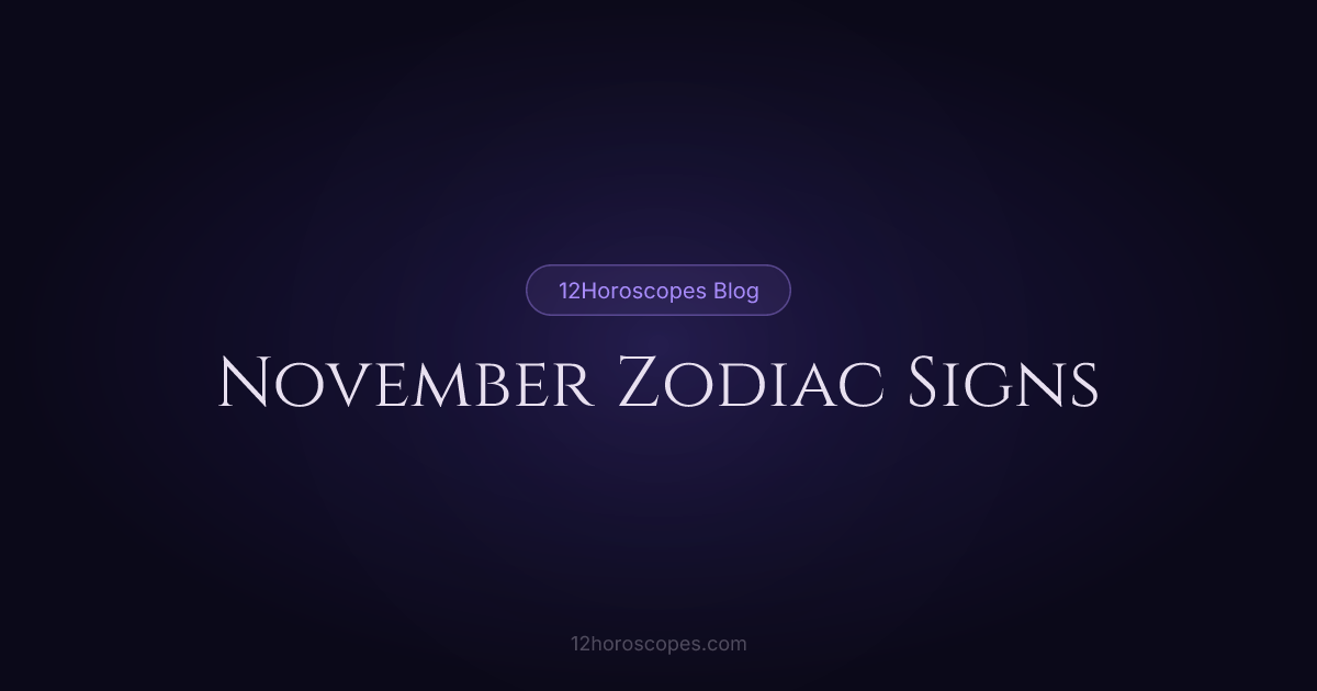 November Zodiac Signs: Scorpio & Sagittarius Guide | 12Horoscopes