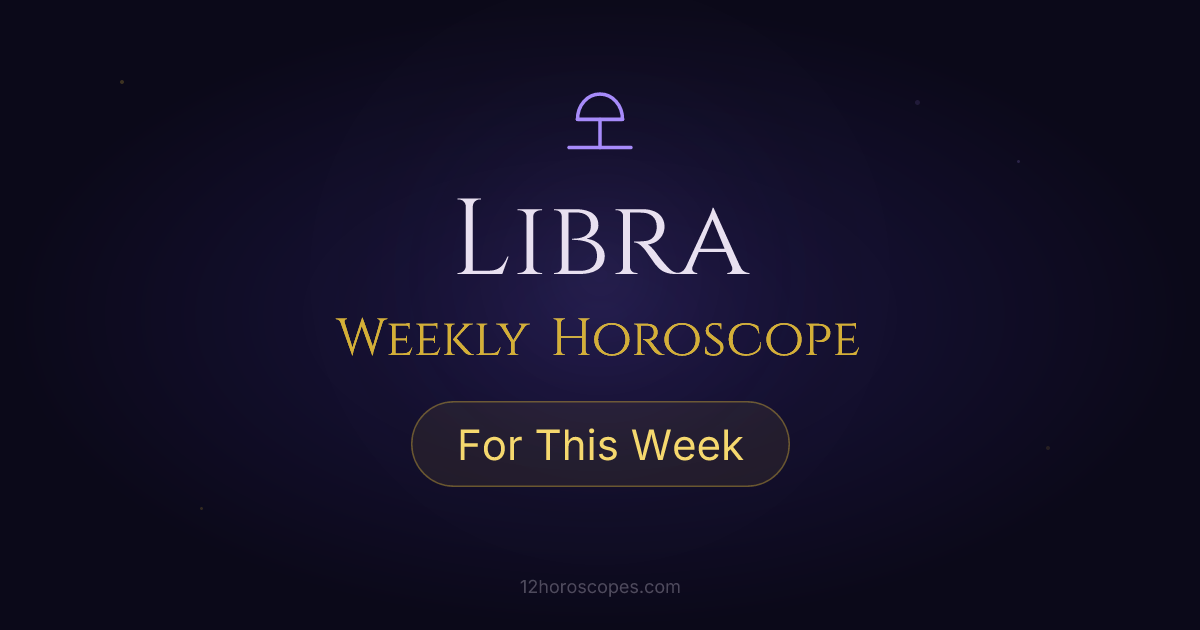 ♎ Libra Weekly Horoscope — Day-by-Day Predictions | 12Horoscopes